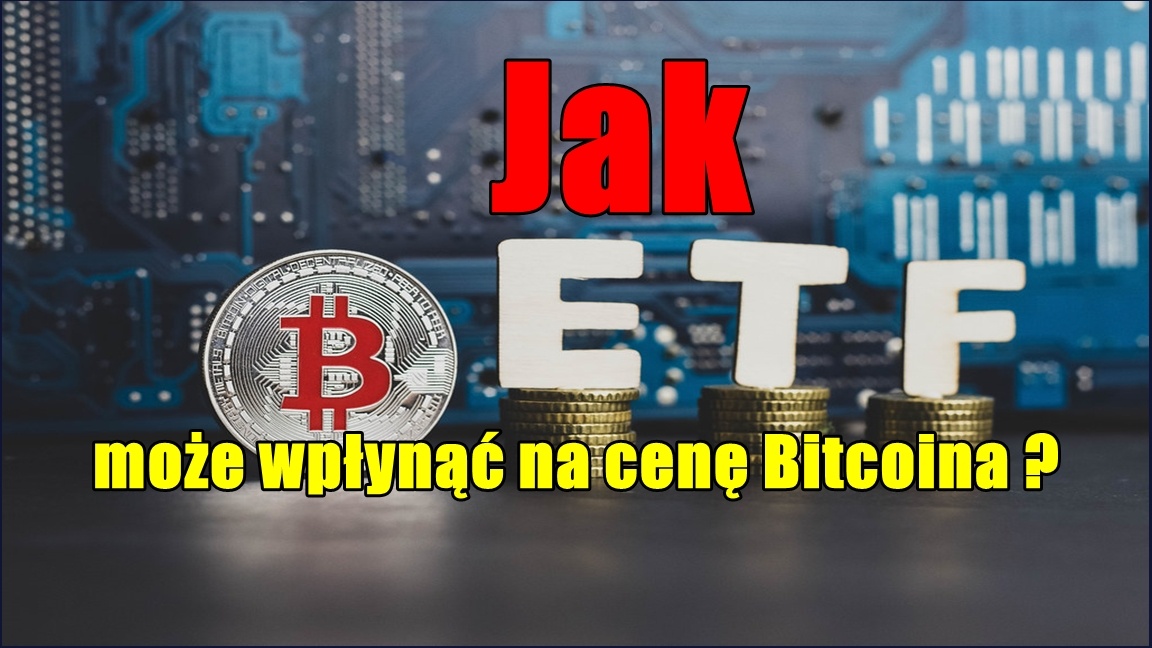 Jak ETF może wpłynąć na cenę Bitcoina? » CryptoMining.com.pl