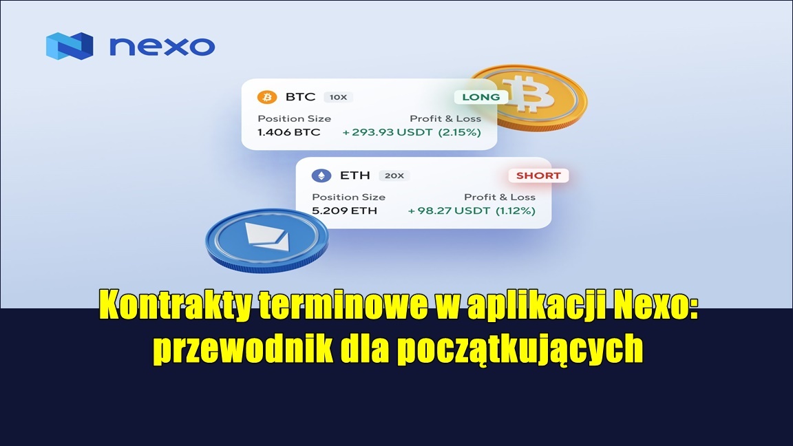Kontrakty terminowe w aplikacji Nexo: przewodnik dla początkujących » CryptoMining.com.pl