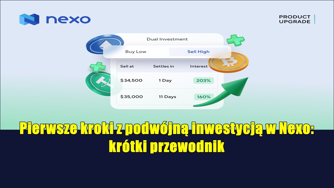 Pierwsze kroki z podwójną inwestycją w Nexo: krótki przewodnik » CryptoMining.com.pl